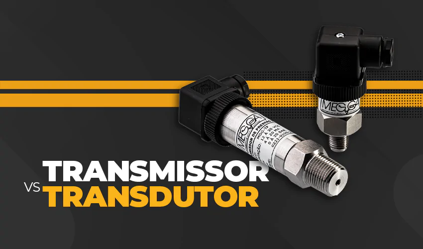 Qual a diferença entre transmissor e transdutor de pressão - Megga ...